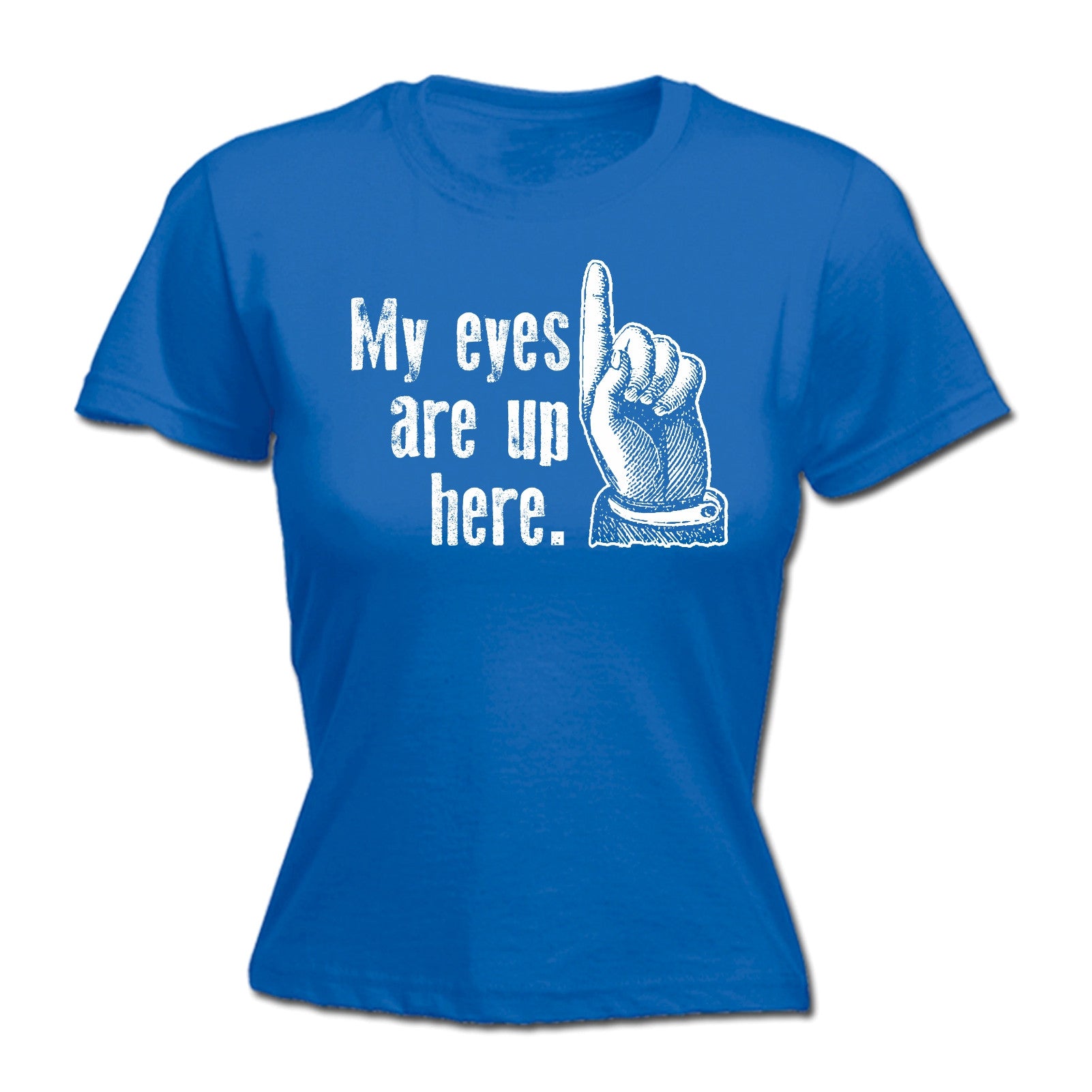 My Eyes Are Up Here Womens T Shirt Tee Rude Offensive Joke Funny